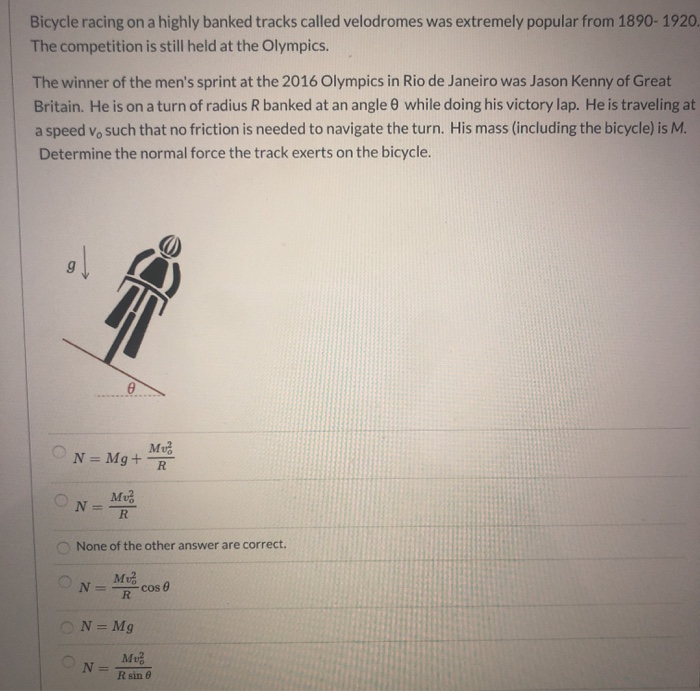 Solved Bicycle racing on a highly banked tracks called | Chegg.com
