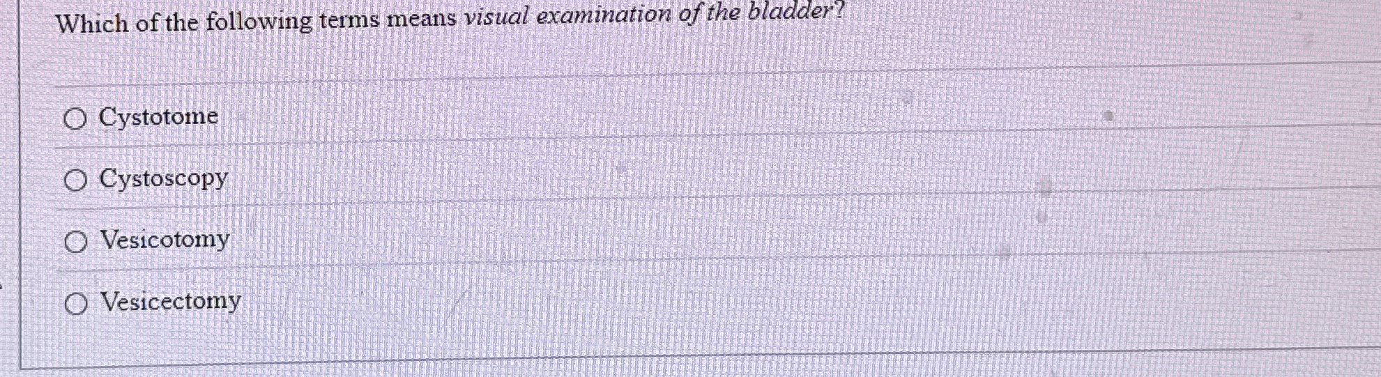 Solved Which of the following terms means visual examination | Chegg.com