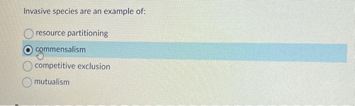 Solved Invasive species are an example of: resource | Chegg.com