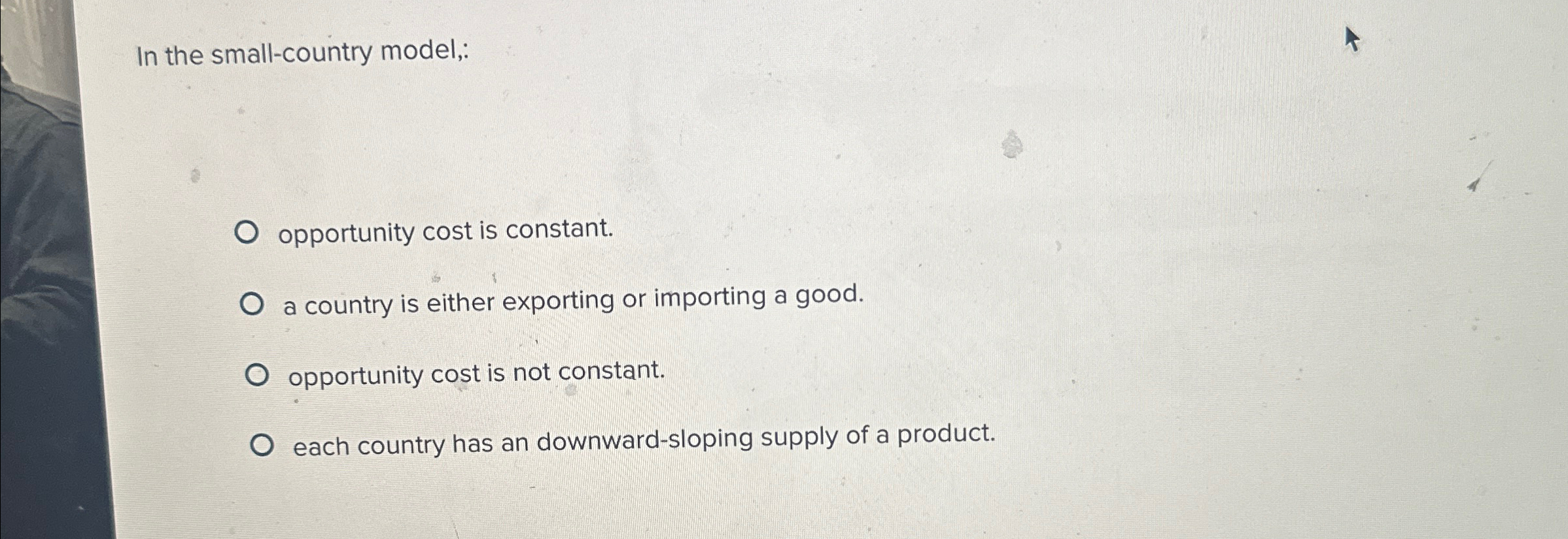 Solved In the small-country model,:opportunity cost is | Chegg.com