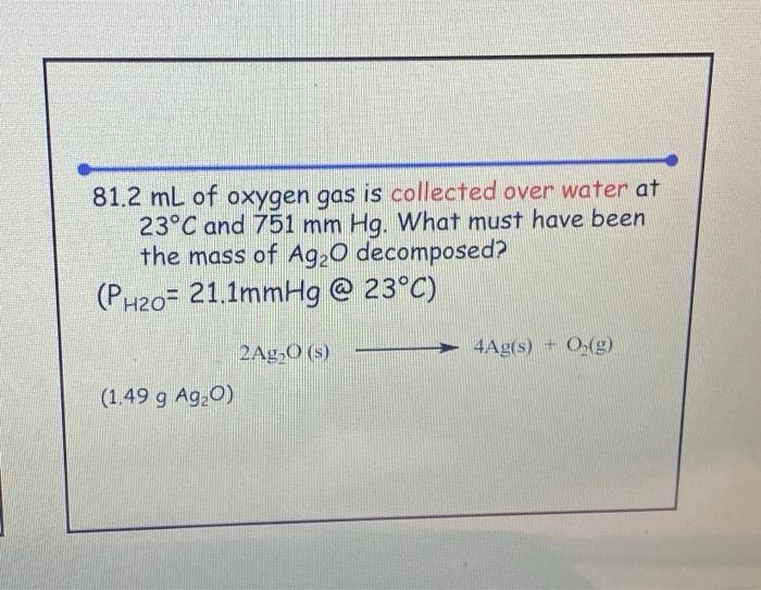 Solved 81.2 mL of oxygen gas is collected over water at 23°C | Chegg.com
