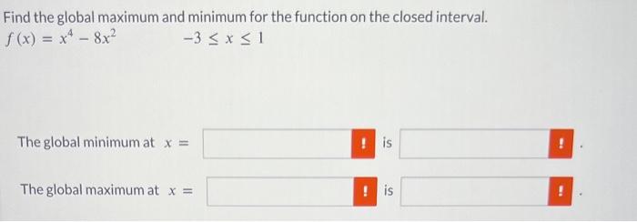 Solved Find the global maximum and minimum for the function | Chegg.com