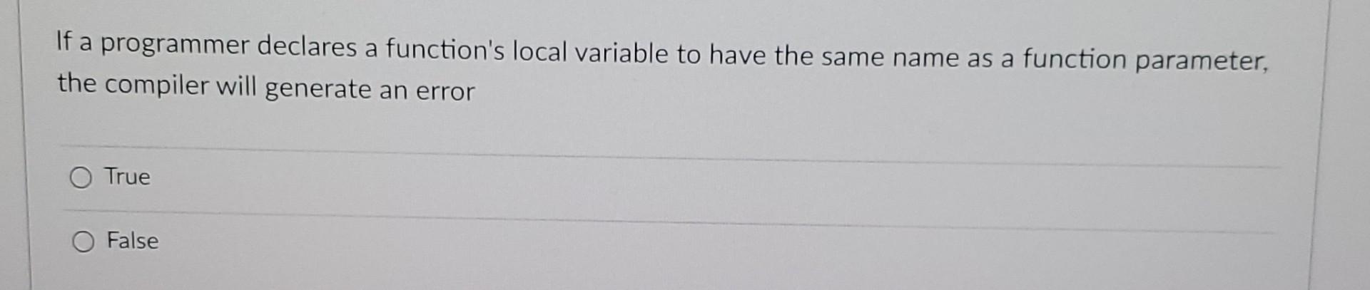 Solved A local variable is declared inside a function, while | Chegg.com