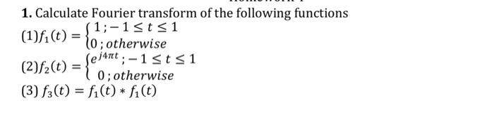 Solved 1. Calculate Fourier transform of the following | Chegg.com