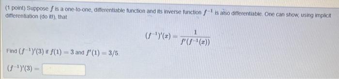 Solved (1 point) Suppose f is a one-1o-one, differentiable | Chegg.com