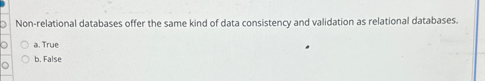Solved Non-relational databases offer the same kind of data | Chegg.com