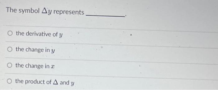 Solved The symbol Δx represents the change in x the | Chegg.com