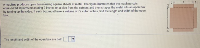 Solved A machine produces open boxes using square sheets of | Chegg.com