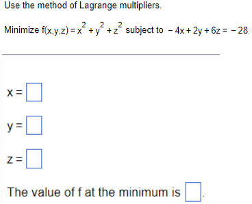 Solved Use the method of Lagrange multipliers.Minimize | Chegg.com
