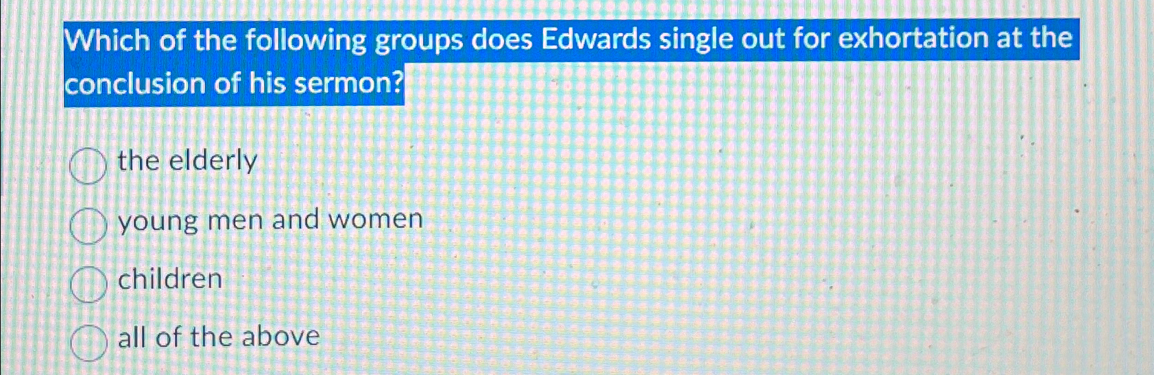 Solved Which of the following groups does Edwards single out | Chegg.com