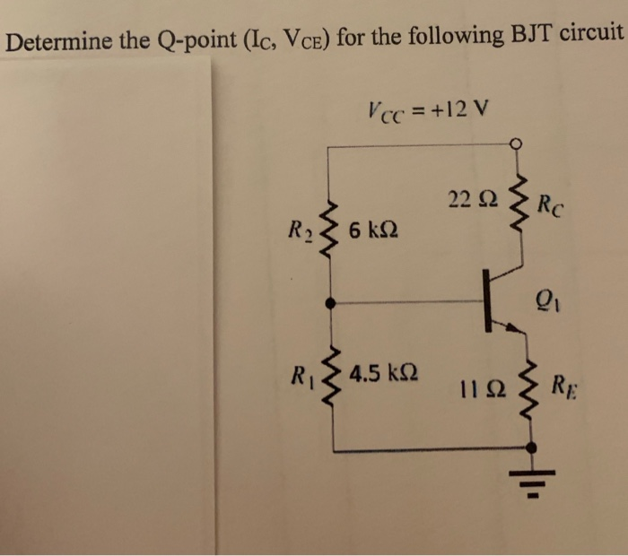 Solved Determine the Q-point (Ic, Vce) for the following BJT | Chegg.com