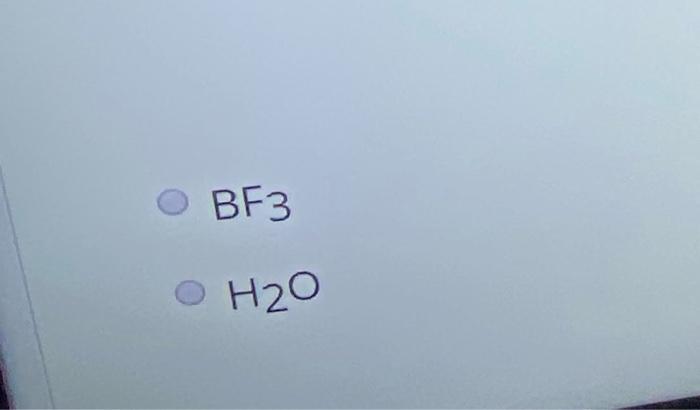 Solved Given the reaction below where BF3 reacts with H20 to | Chegg.com