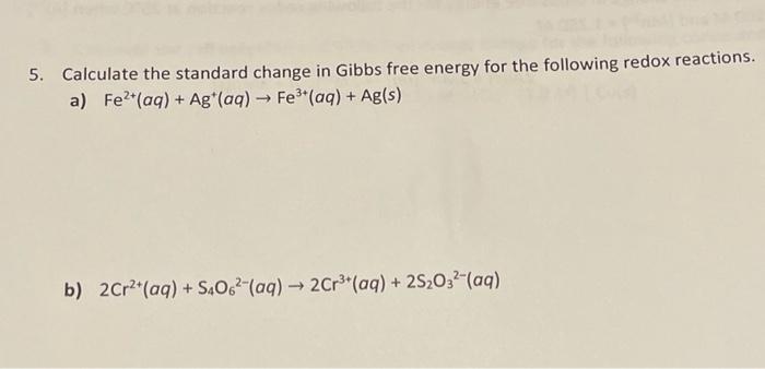 Solved 5. Calculate the standard change in Gibbs free energy | Chegg.com