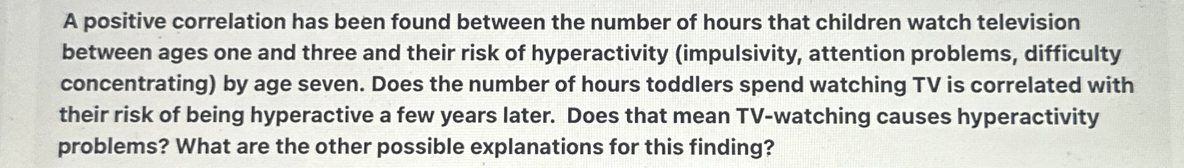 Solved A positive correlation has been found between the | Chegg.com