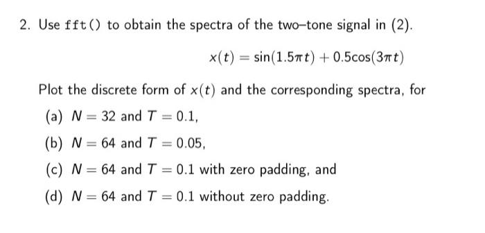 Solved 2. Use fft() to obtain the spectra of the two-tone | Chegg.com