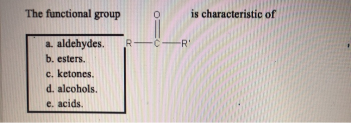 Solved The functional group is characteristic of R-C-R a. | Chegg.com