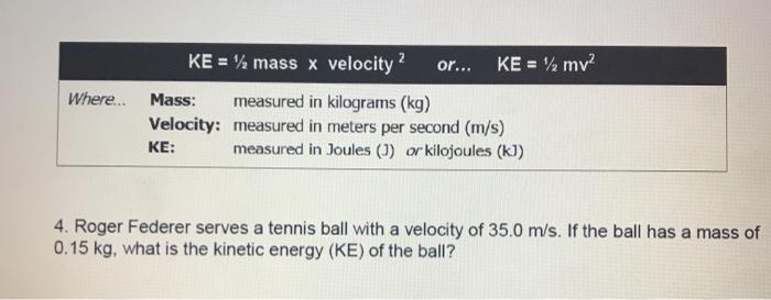 Solved Where... KE = / mass x velocity ? or... KE = V mv2 | Chegg.com
