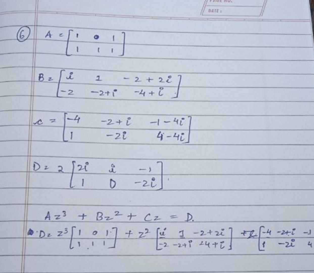 A=[110111]B=[i−21−2+i−2+2i−4+i]C=[−41−2+i−2i−1−4i4−4i | Chegg.com