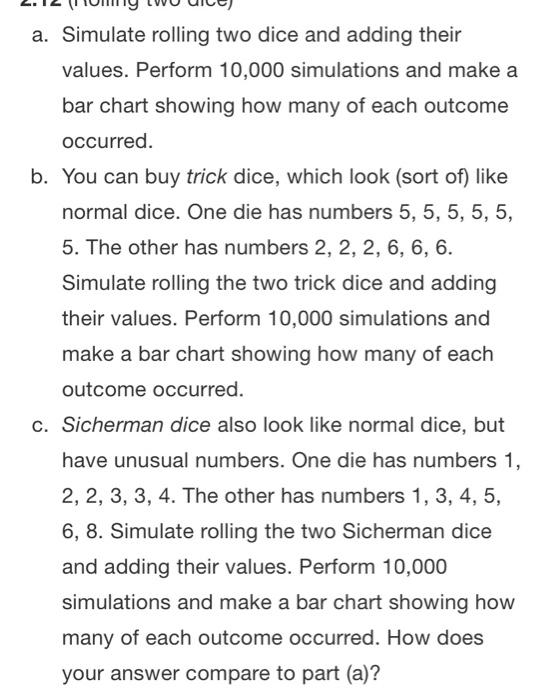 Solved a. Simulate rolling two dice and adding their values. | Chegg.com