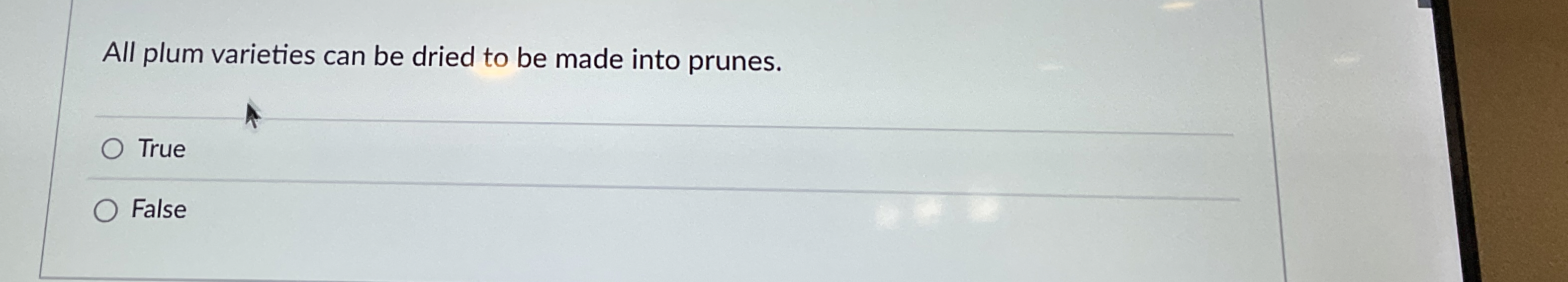 Solved All plum varieties can be dried to be made into | Chegg.com