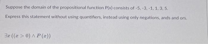 Solved Suppose the domain of the propositional function P(x) | Chegg.com