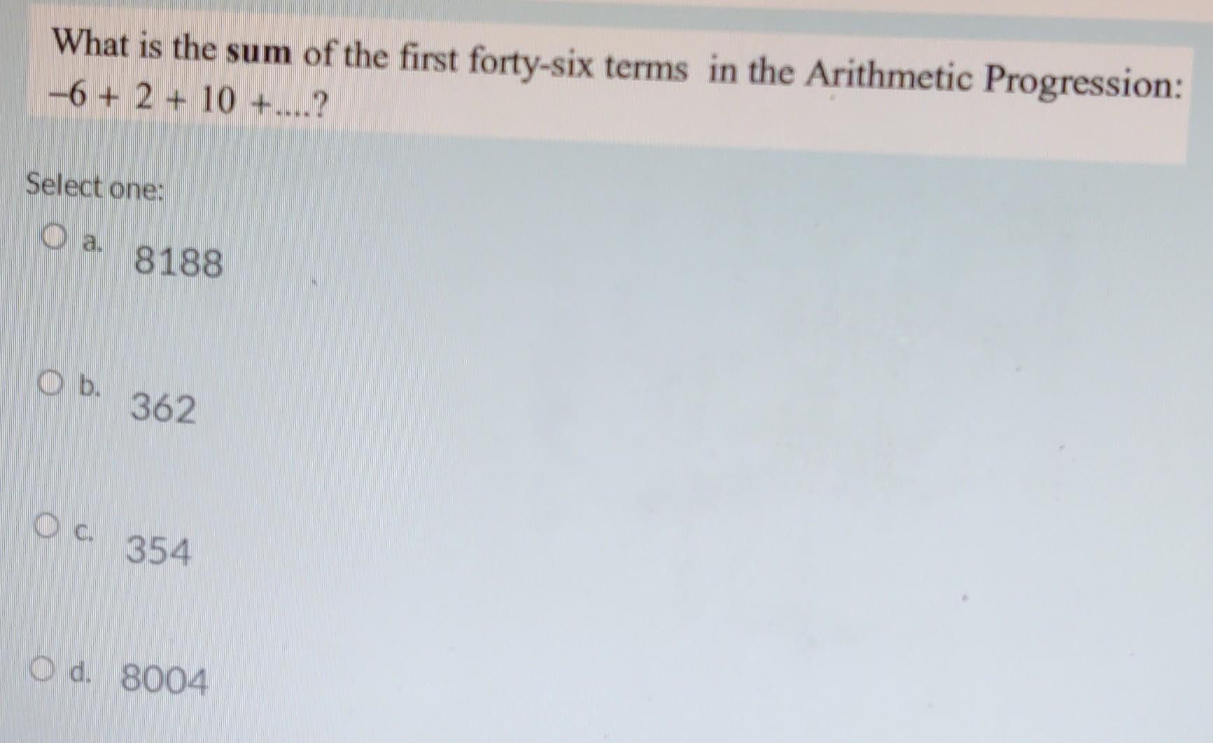 Solved What is the sum of the first forty-six terms in the | Chegg.com