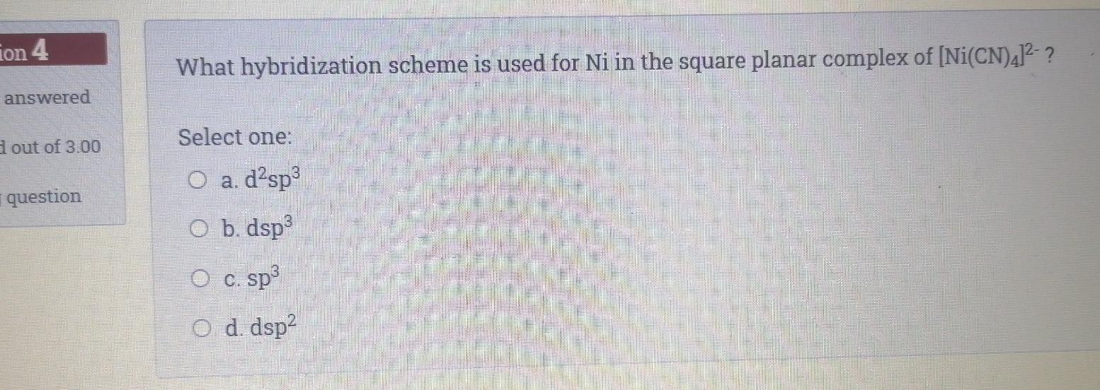 Solved ion 4 What hybridization scheme is used for Ni in the | Chegg.com