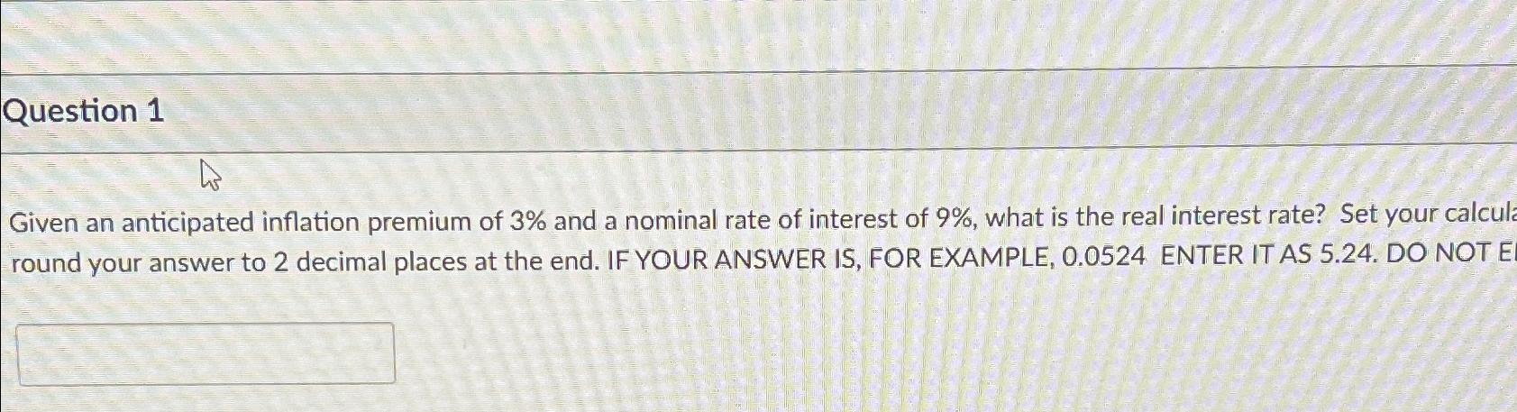 Solved Question 1Given an anticipated inflation premium of | Chegg.com