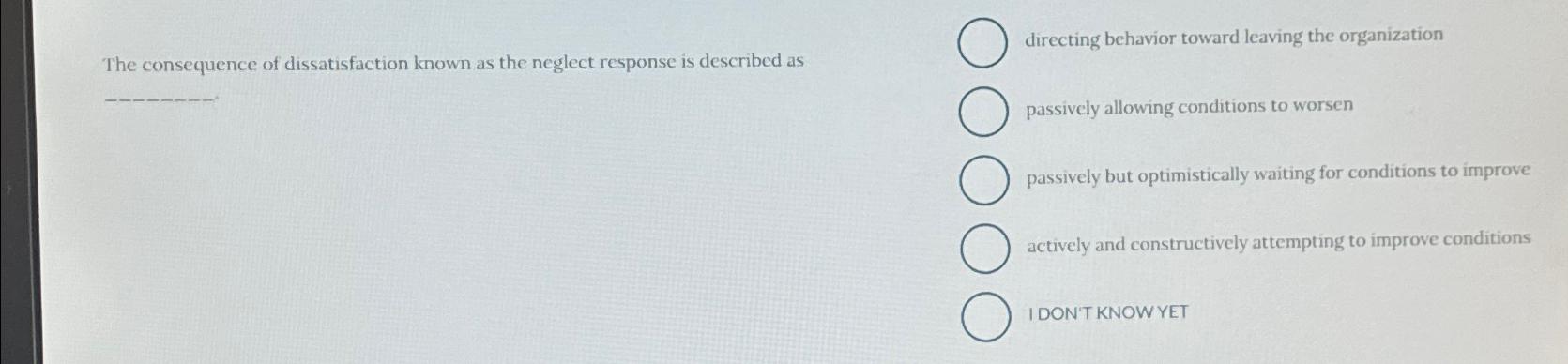 Solved The consequence of dissatisfaction known as the | Chegg.com