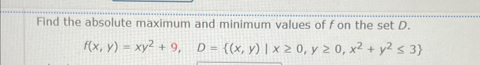 Solved Find the absolute maximum and minimum values of f ﻿on | Chegg.com