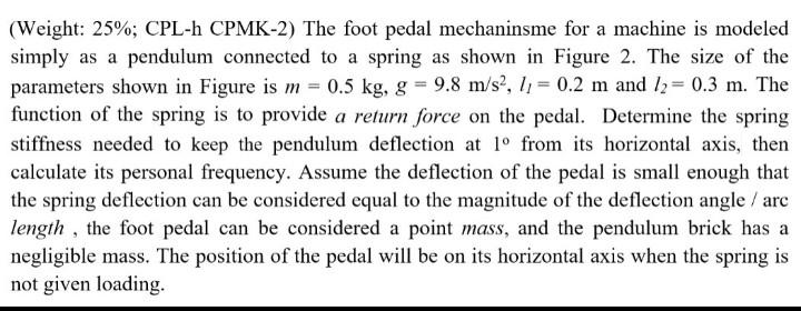 Solved (Weight: 25%; CPL-h CPMK-2) The foot pedal | Chegg.com