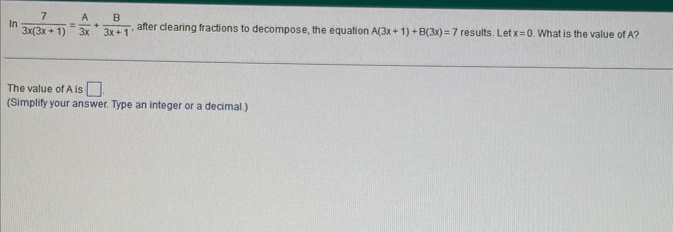 Solved In 73x(3x+1)=A3x+B3x+1, ﻿after clearing fractions to | Chegg.com