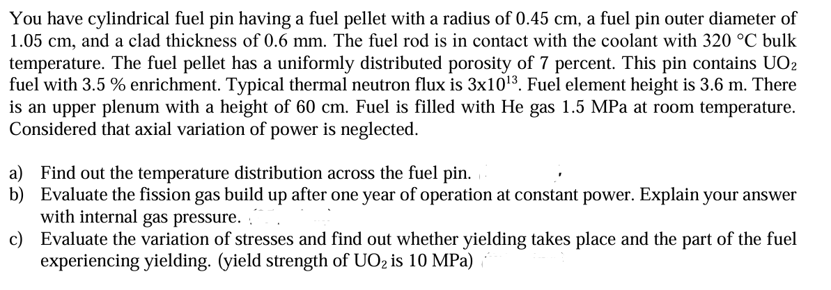 Solved You have cylindrical fuel pin having a fuel pellet | Chegg.com