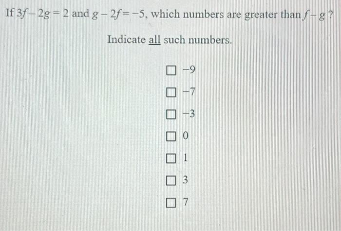 Solved If 3f-2g = 2 and g - 2f=-5, which numbers are greater | Chegg.com