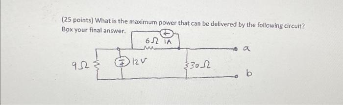 Solved ( 25 points) What is the maximum power that can be | Chegg.com