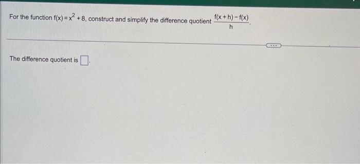 Solved The difference quotient is | Chegg.com