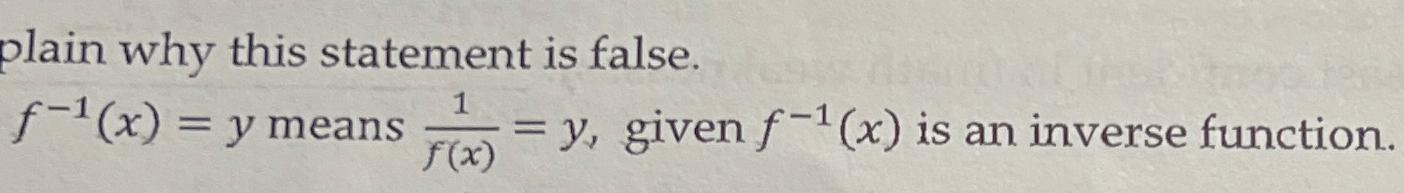 Solved f-1(x)=y ﻿means 1f(x)=y, ﻿given f-1(x) ﻿is an inverse | Chegg.com