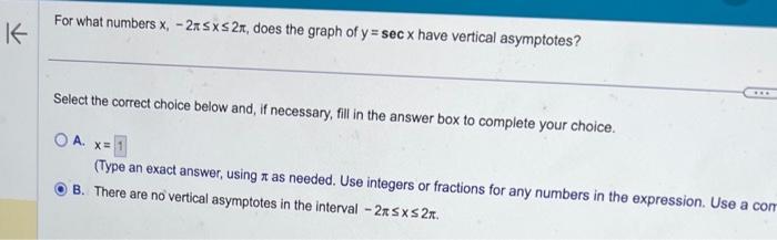 Solved For what numbers x,−2π≤x≤2π, does the graph of y=secx | Chegg.com