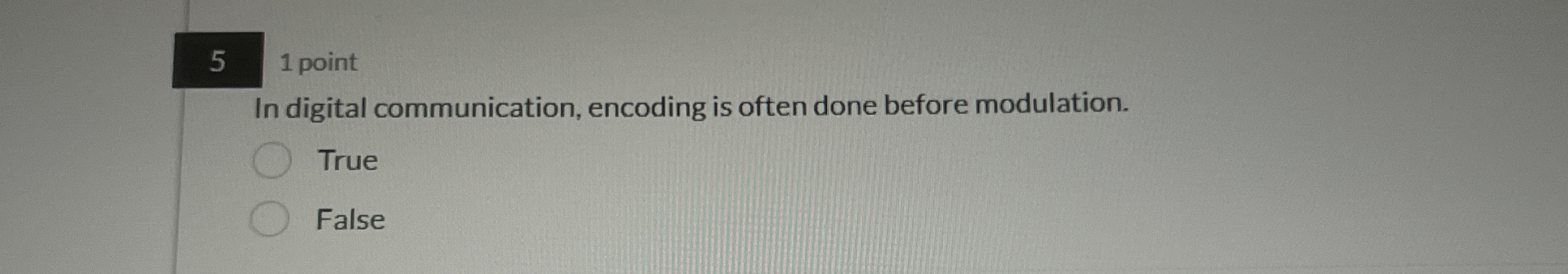 Solved 5 1 ﻿point In digital communication, encoding is | Chegg.com