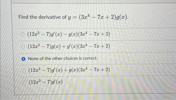 Solved the derivative of y=(3x4−7x+2)g(x) | Chegg.com