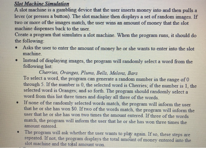 Solved Slot Machine Simulation A slot machine is a gambling | Chegg.com
