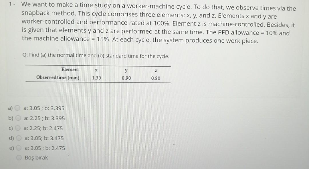 Solved 1. We want to make a time study on a worker-machine | Chegg.com