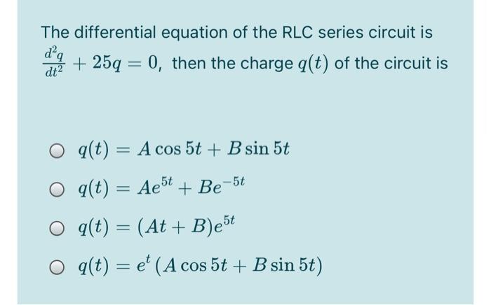 Solved The differential equation of the RLC series circuit | Chegg.com