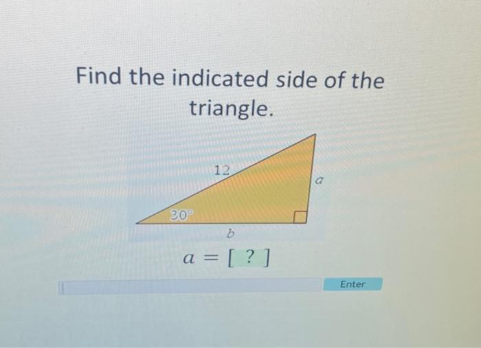 Solved Find the indicated side of the triangle. a=[?] | Chegg.com