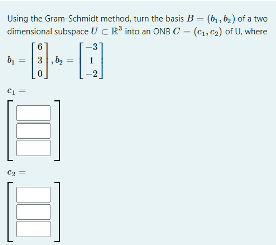 Solved Using the Gram-Schmidt method, turn the basis | Chegg.com