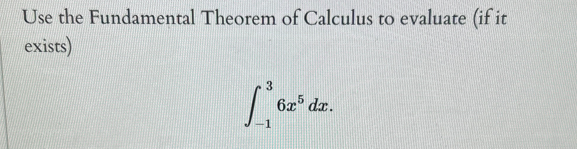 Solved Use the Fundamental Theorem of Calculus to evaluate | Chegg.com