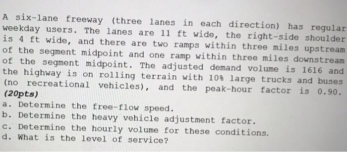 Solved A six-lane freeway (three lanes in each direction) | Chegg.com