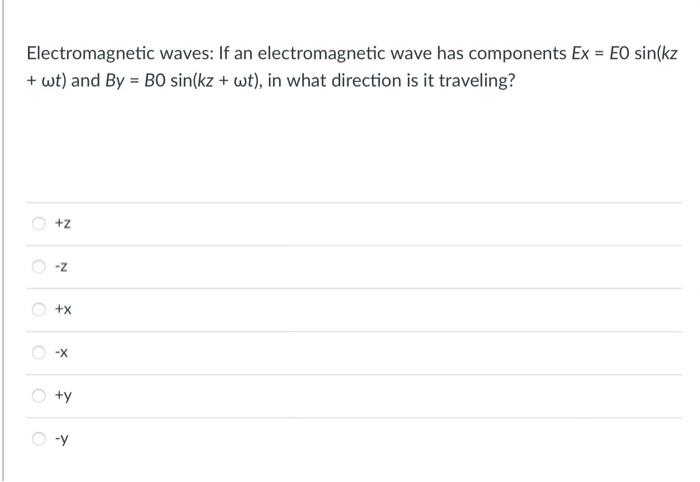 Solved Electromagnetic waves: If an electromagnetic wave has | Chegg.com