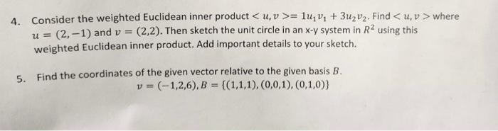 Solved 4. Consider the weighted Euclidean inner product | Chegg.com
