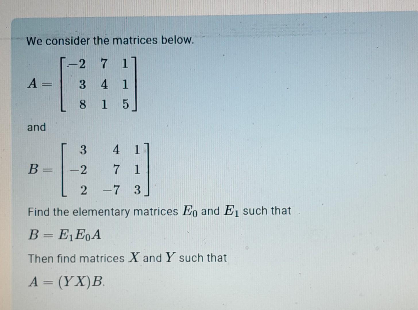 Solved We consider the matrices below. -2 7 1 3 4 1 8 1 5 A | Chegg.com
